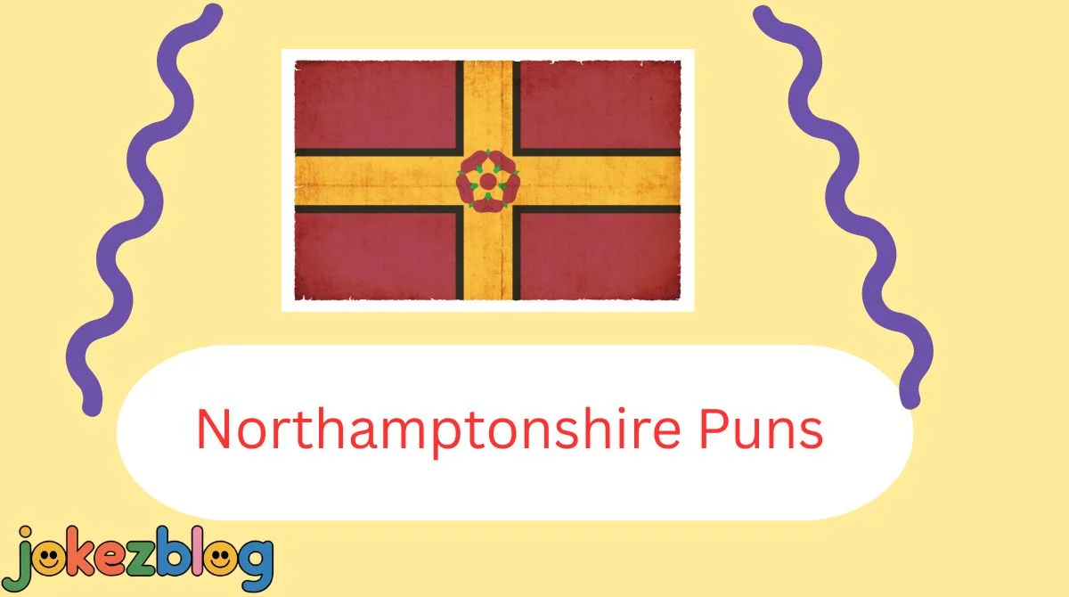 154+Northamptonshire Puns That’ll Make You Snicker 🤭