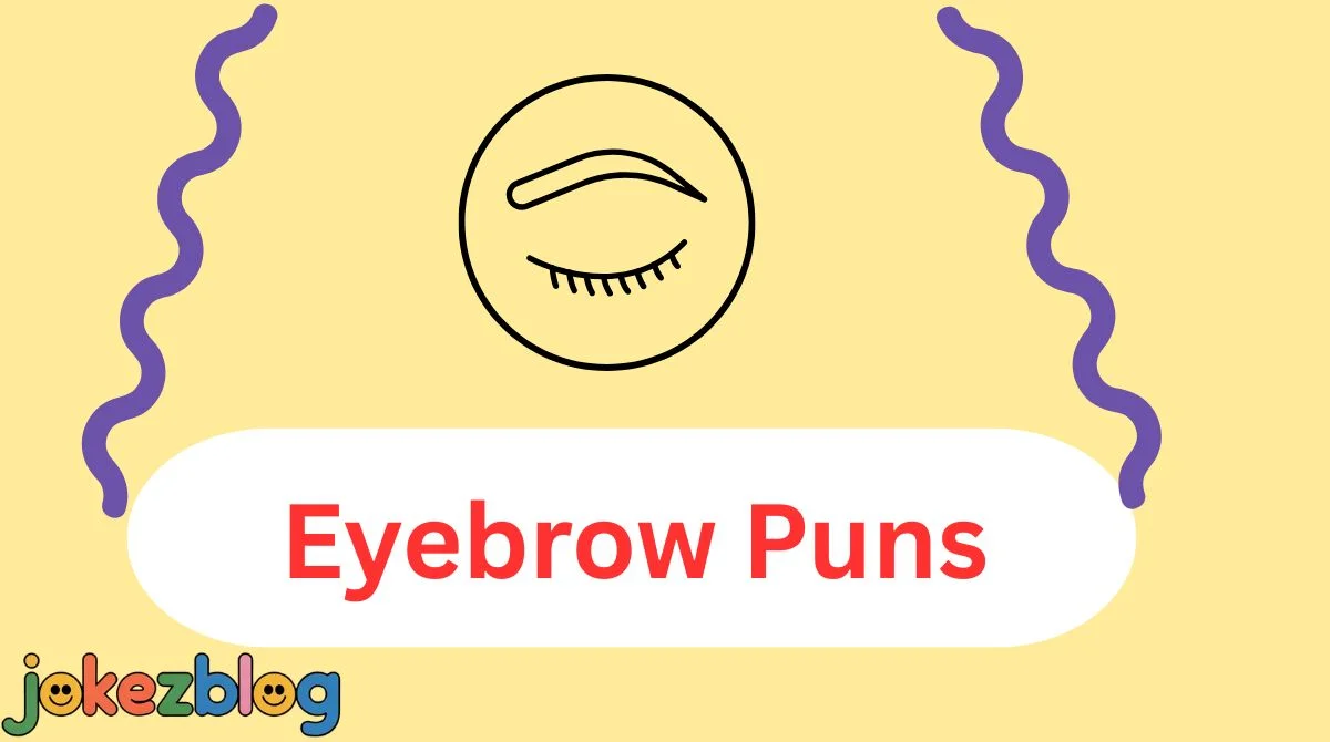220+ Eyebrow Puns That’ll Raise Your Spirits 😂
